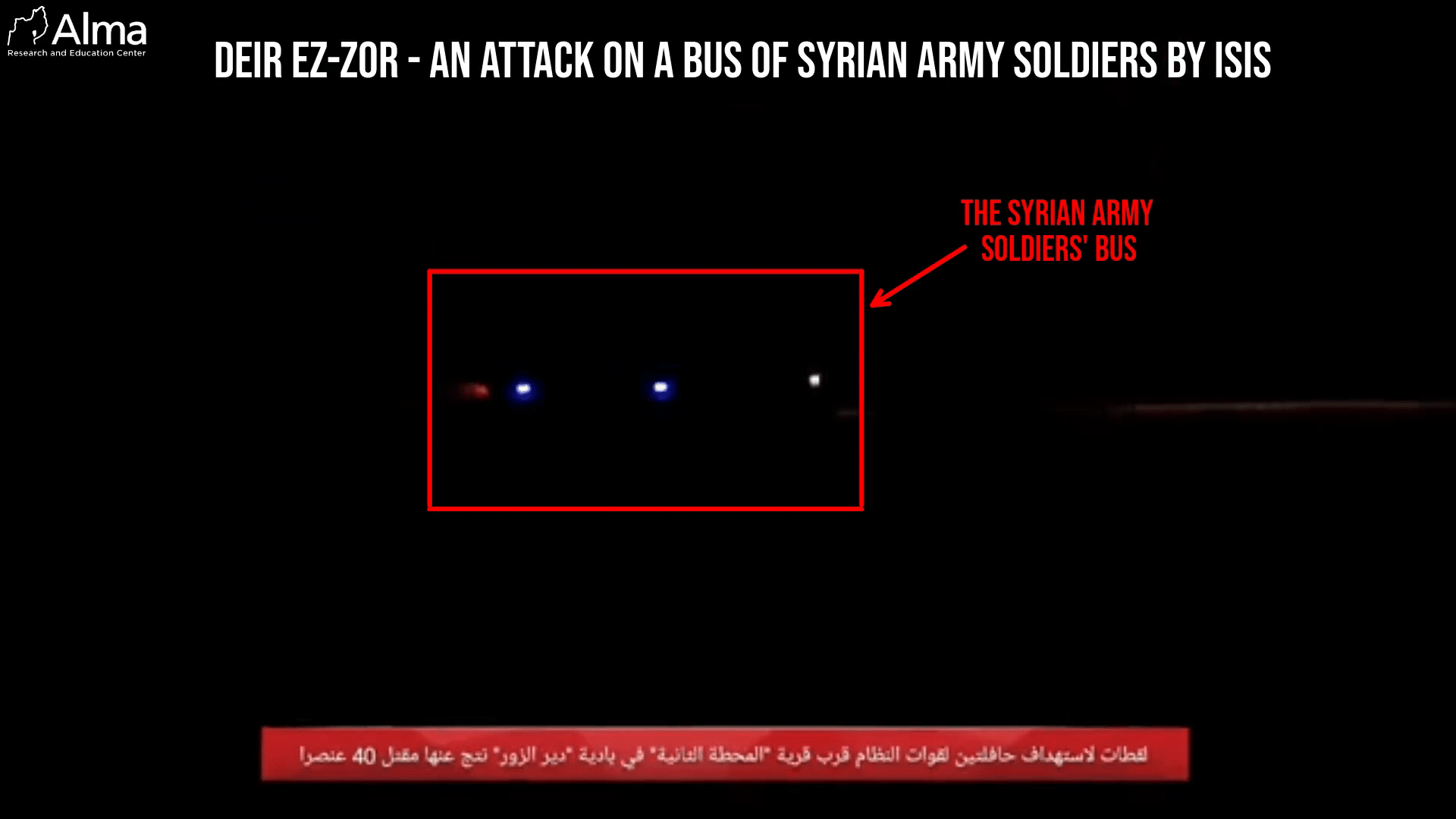 Deir ez-zor - An Attack on a Bus of Syrian Army Soldiers by ISIS - Alma ...