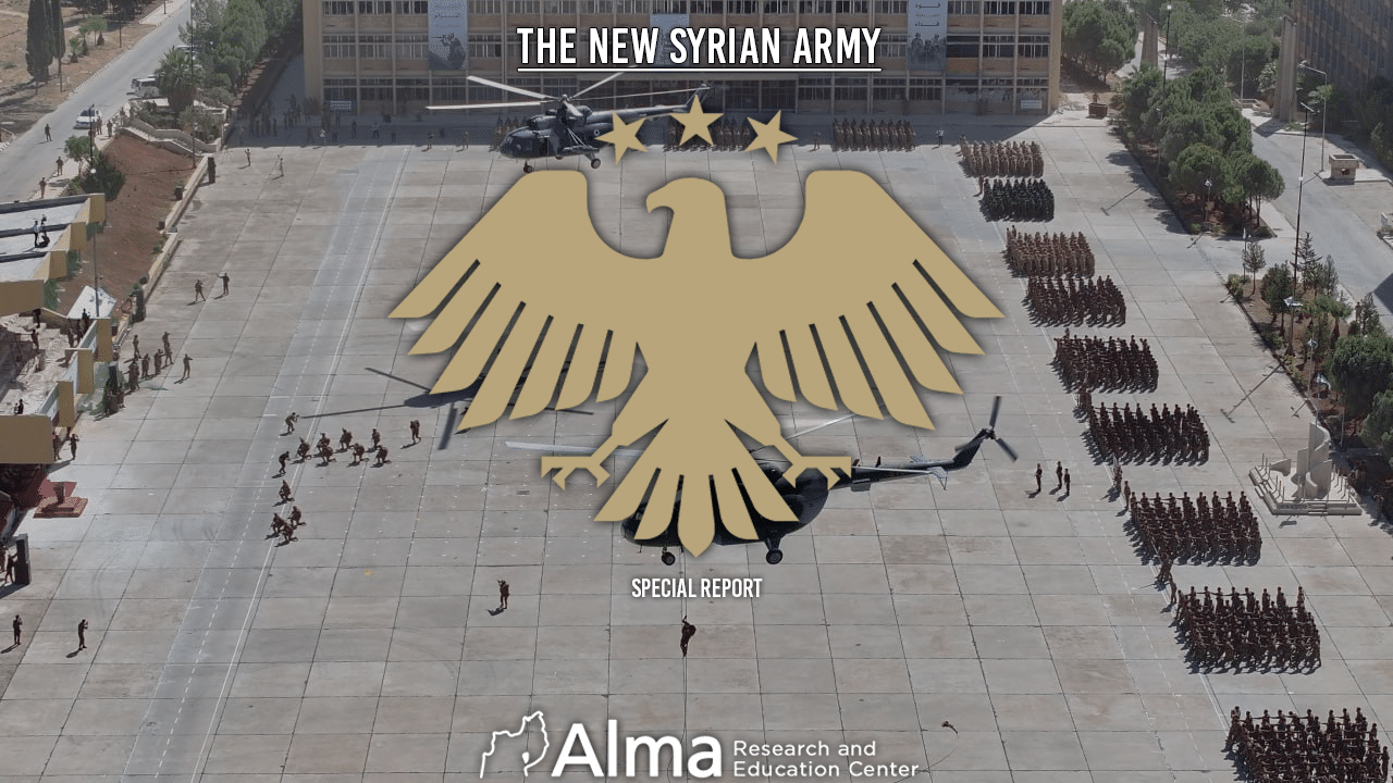 Special Report - The New Syrian Army - Alma Research and Education Center